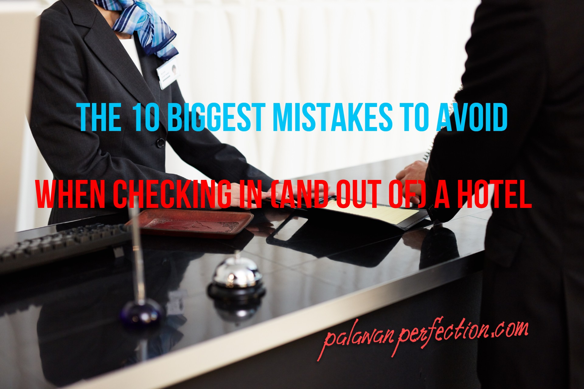 10 Biggest Mistakes to Avoid When Checking in (and Out of) a Hotel ...